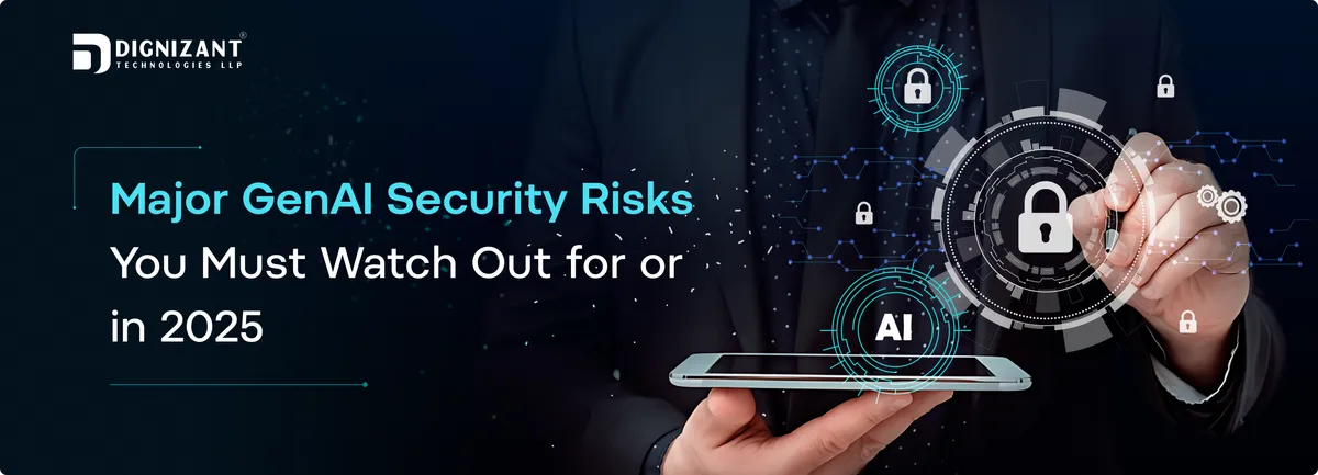 Major GenAI Security Risks You Must Watch Out for in 2025